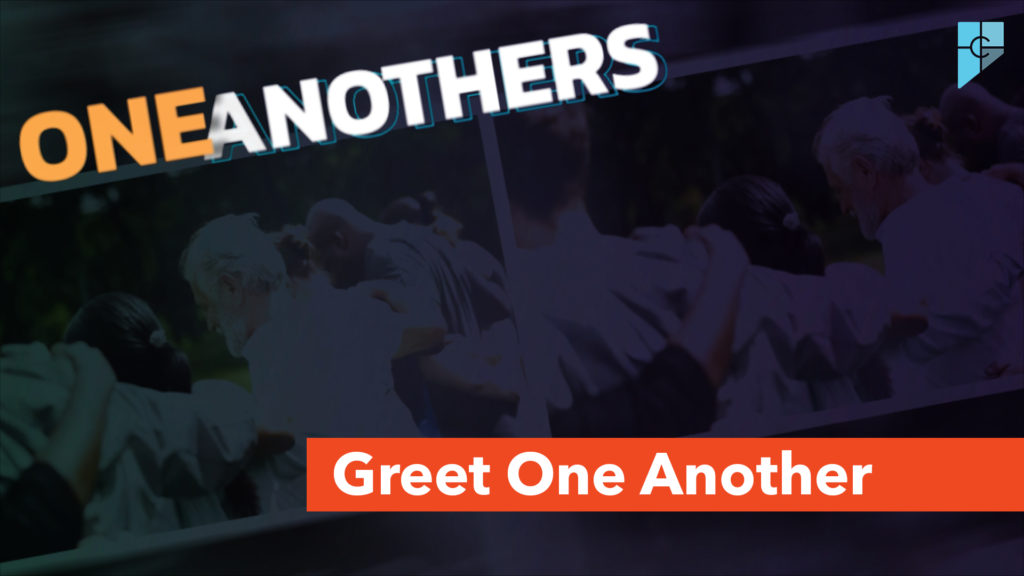 Greet One Another - Chapel Hill Church