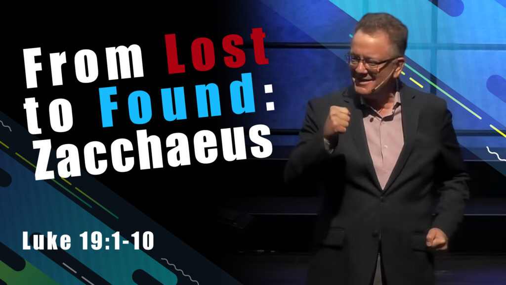 From Lost to Found: Zacchaeus | Luke 19:1-10 Sermon | Chapel Hill Church - Chapel Hill Church