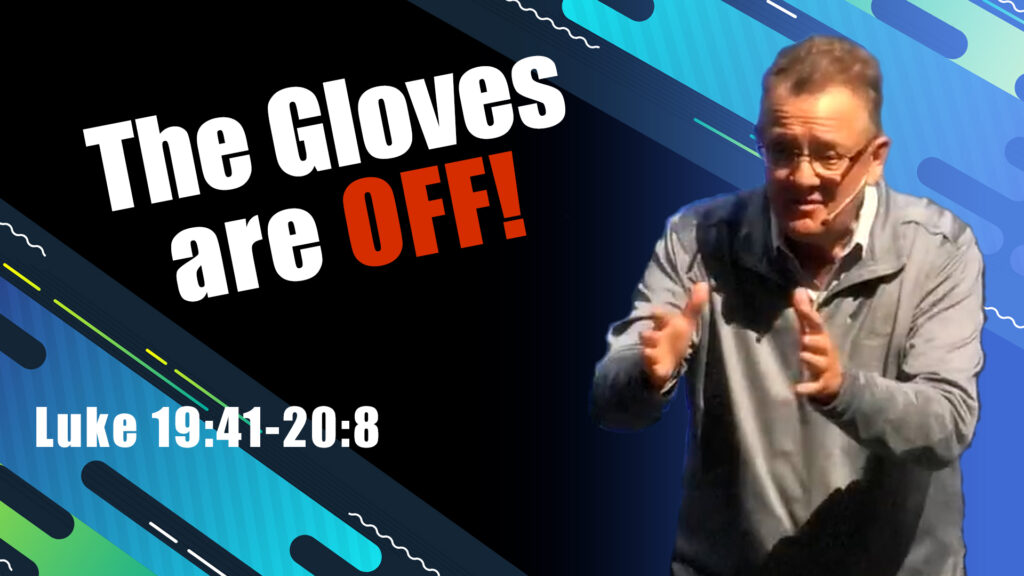 The Gloves are Off: Jesus' Radical Message in Luke 19:41-20:8 | Sermon | Chapel Hill Church ...
